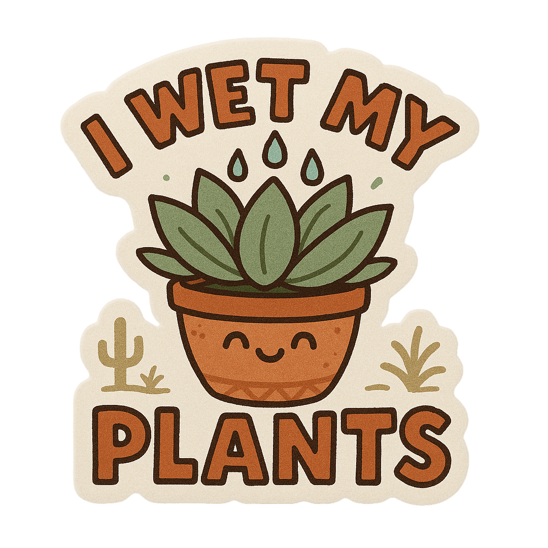 I Wet My Plants Sticker – DesertScapeSucculent